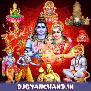 Bhakti Dj Remix Songs Mp3 Download - DjGyanchand.In
